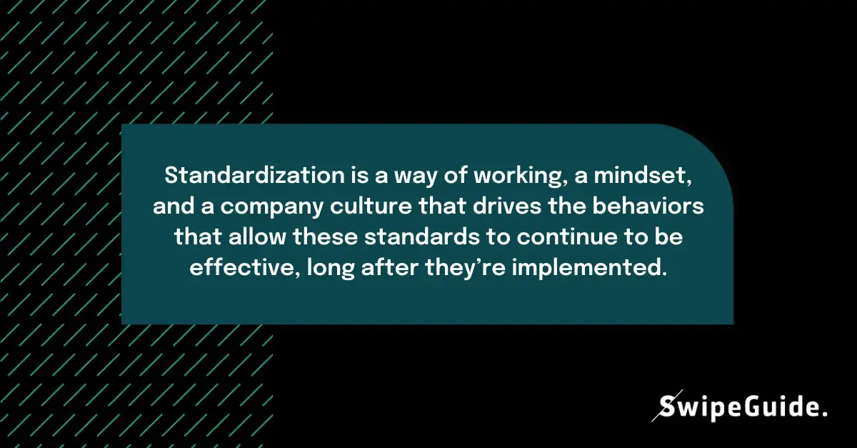 Manufacturing Standardization Done Right.